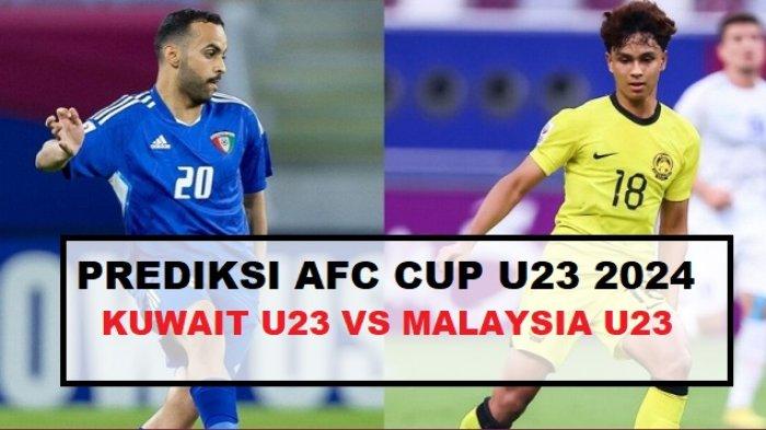 PREDIKSI Kuwait U23 Vs Malaysia U23: H2H, Skor, Line Up, Duel Grup D AFC Cup 2024 Live Dimana ...