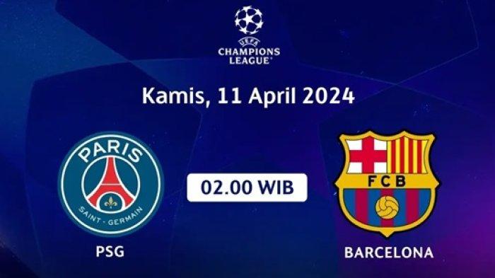 PREDIKSI PSG Vs Barcelona: H2H, Skor dan Line Up Perempat Final UCL 2024 Kick Off 02.00 WIB Hari ...