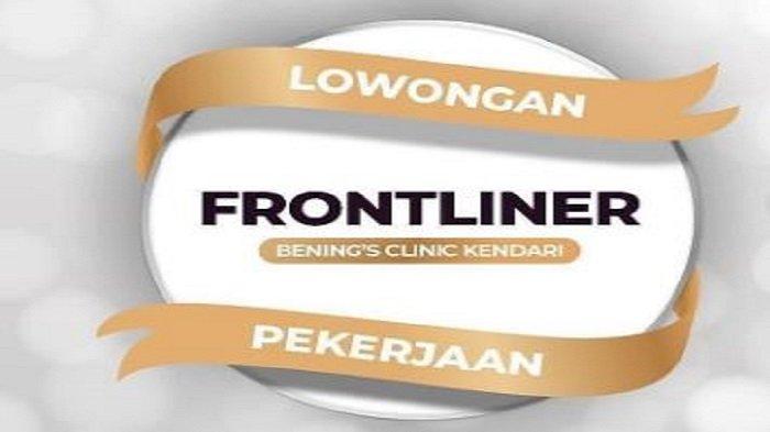 Lowongan Kerja Kendari, Bening's Clinic Buka Loker Frontliner, Kualifikasi dan Cara Daftar ...