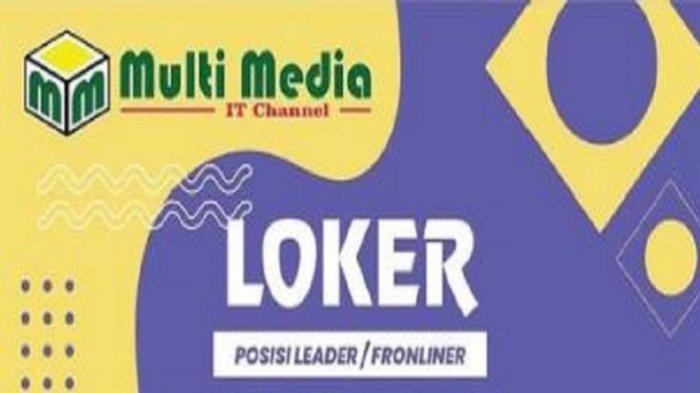 Lowongan Kerja Kendari, Multi Media Buka Loker Leader/Frontliner, Kualifikasi dan Cara Daftar ...