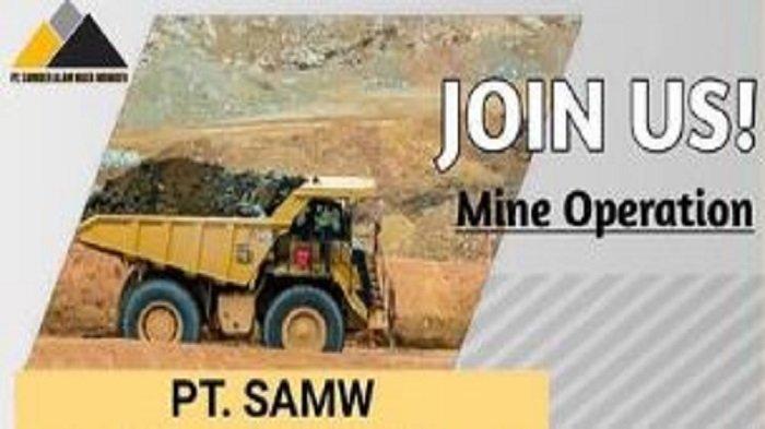 Lowongan Kerja Kendari, PT SAMW Buka Loker Mine Operation, Kualifikasi ...