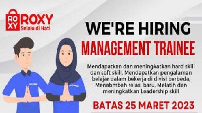 Lowongan Kerja Kendari, Roxy Buka Loker Management Trainee, Persyaratan, Cara Daftar, Berkas ...