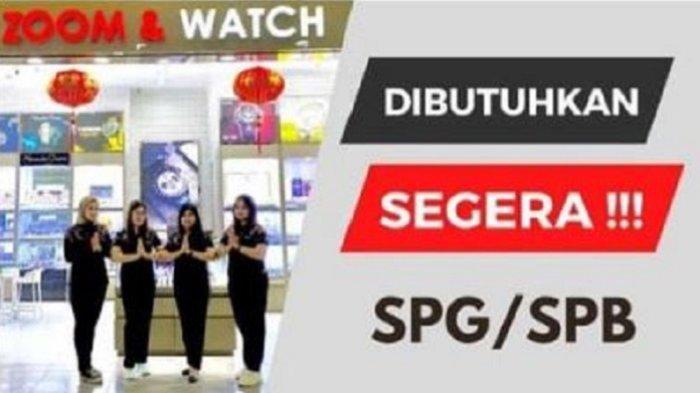 Lowongan Kerja Kendari, Zoom Watch Buka Loker SPG/SPB, Kualifikasi, Syarat Berkas dan Benefit ...