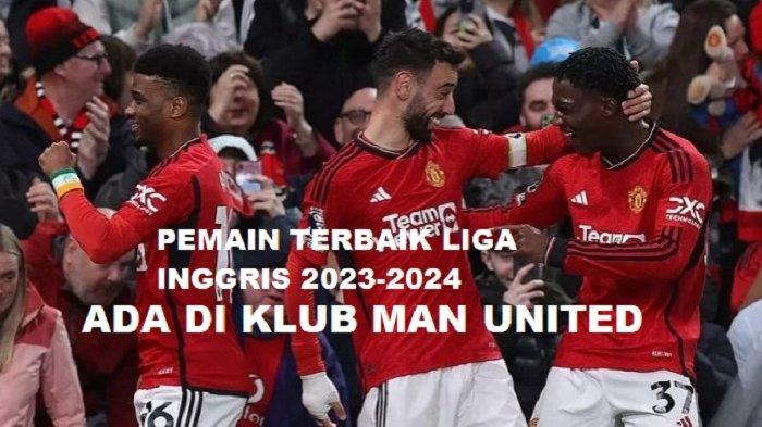 Manchester United Punya Kandidat Pemain Terbaik Musim Ini, Dua Sosok ...