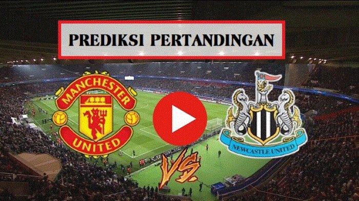 PREDIKSI Man United Vs Newcastle Liga Inggris 2024: H2H, Skor dan Line Up, Setan Merah Wajib ...