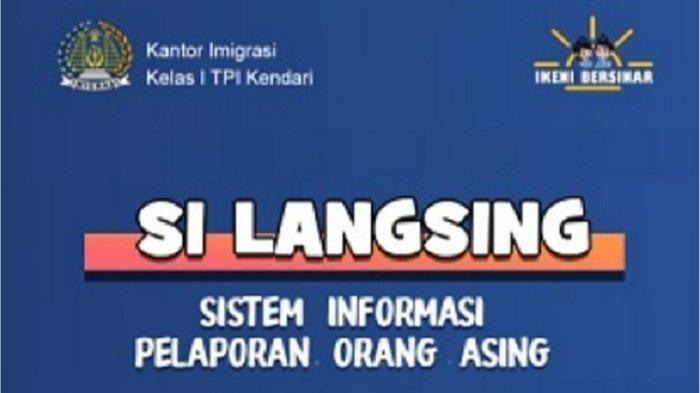 Mengenal Si Langsing, Aplikasi Kantor Imigrasi Kendari Memudahkan Pengawasan Warga Negara Asing ...