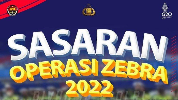 Operasi Zebra 2022 Mulai Hari ini, Jenis Pelanggaran dan Denda Tilang Razia Besar-besaran Polisi ...