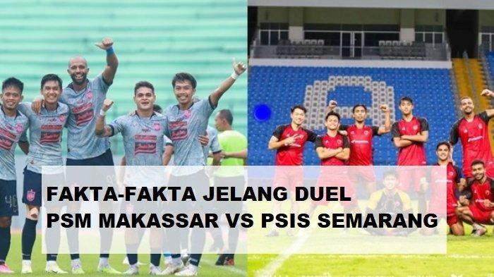 6 Fakta PSM Makassar Vs PSIS Semarang: BIGMATCH Pekan ke-31 Liga 1 2024 ...