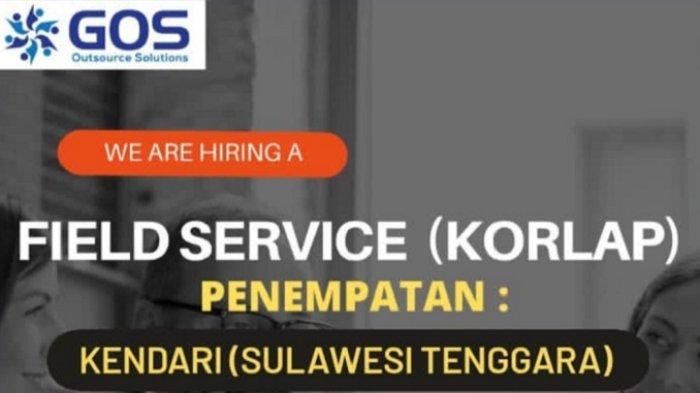 Lowongan Kerja Kendari GOS Outsource Solutions Buka Rekrutmen Field Service, Syarat dan Cara ...