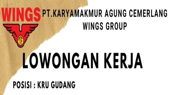 Lowongan Kerja Kendari PT Wings Group Buka Rekrutmen Posisi Kru Gudang ...