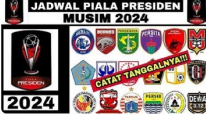 Piala Presiden 2024: Persija dan PSIS Semarang Termasuk, Jadwal Kick Off Cek Daftar 8 Tim Liga 1 ...