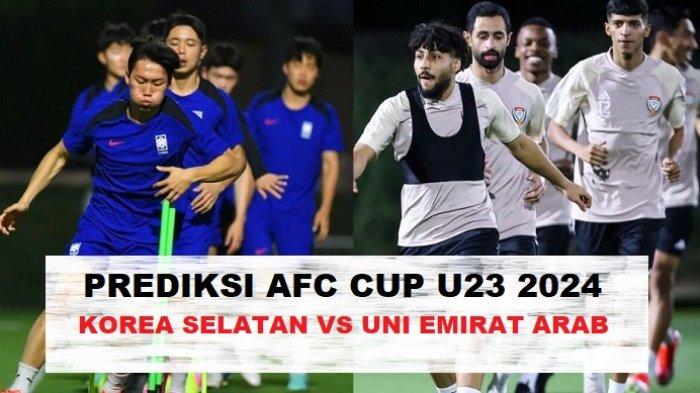 PREDIKSI Korea Selatan U23 Vs UEA U23 : Skor, H2H dan Line Up, Jadwal AFC Cup 2024 Grup B ...