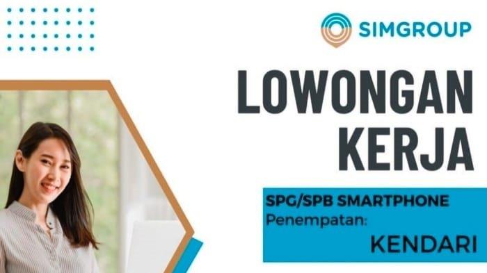 Loker SPG-SPB di Kendari SIM GROUP Buka Lowongan Kerja Terbaru, Simak Syarat dan Cara Daftarnya ...