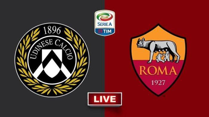 Jadwal Live Streaming Udinese Vs AS Roma di Liga Italia Serie A, Tambah ...