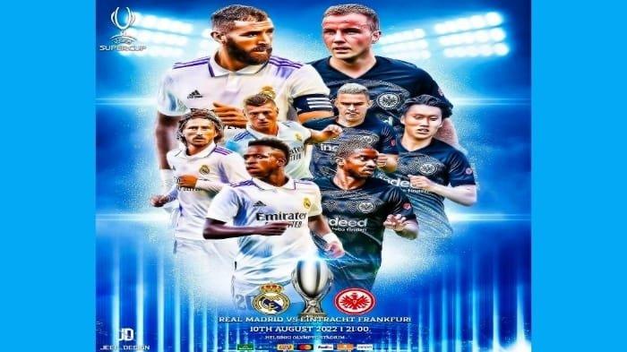 UEFA Super Cup Final Real Madrid Vs Frankfurt 2022, Jadwal dan Link ...