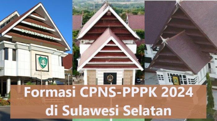 Rincian Formasi CPNS dan PPPK 2024 Sulawesi Selatan, Pemprov Sulsel 12.662 CASN, Jadwal ...