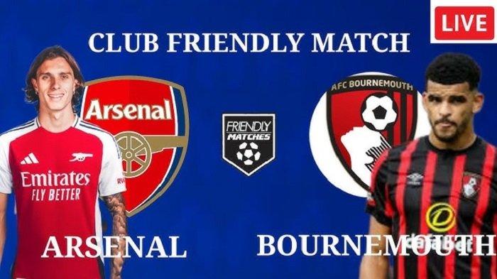 Live Streaming Arsenal Vs Bournemouth Jadwal Uji Coba: Prediksi Skor dan Susunan Pemain Hari Ini ...