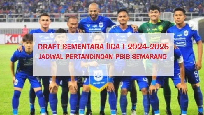 Jadwal PSIS Semarang Liga 1 2024-2025: Usai Muncul Draf Sementara, 5 ...