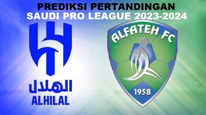 Al Hilal Vs Al Fateh Prediksi Skor, H2H dan Line Up Pemain: Jadwal ...