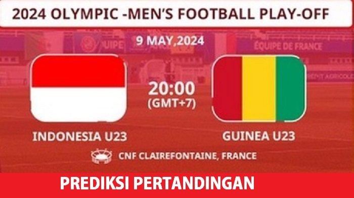 PREDIKSI Timnas Indonesia U23 Vs Guinea U23: H2H, Skor dan Line Up, Jadwal Play Off Olimpiade ...