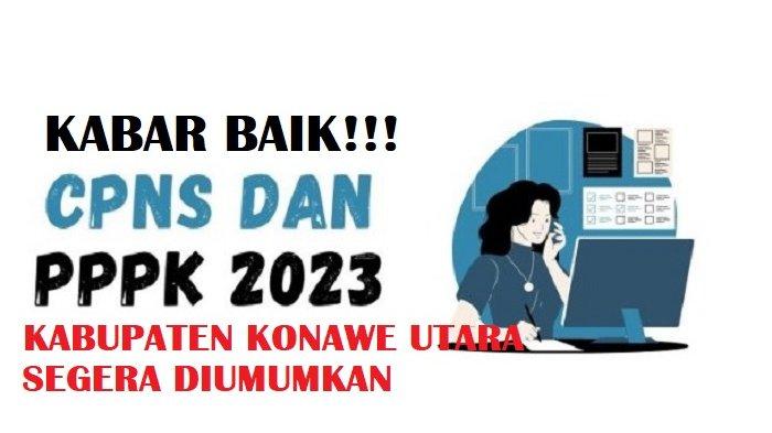 1.000 Kuota CPNS dan PPPK 2024 Konawe Utara Sulawesi Tenggara Segera Dibuka, Cek Rinciannya ...