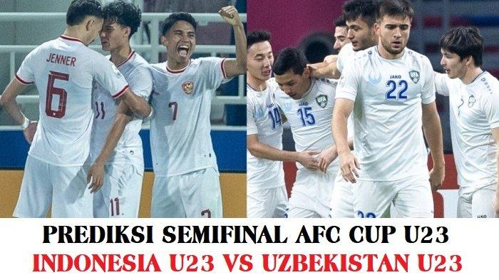 Timnas Indonesia U23 Vs Uzbekistan U23: Prediksi Skor, H2H dan Line Up, Garuda Muda Tak Gentar ...