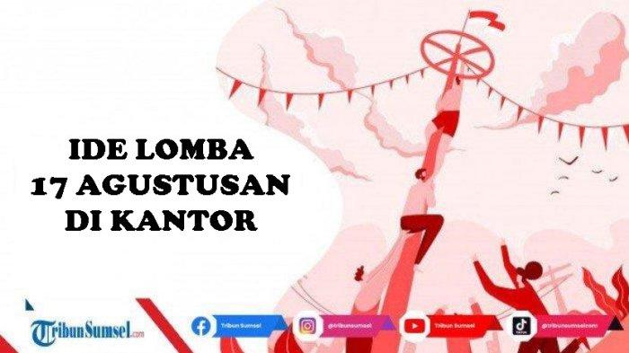 10 Ide Lomba 17 Agustus di Tempat Kerja, Seru dan Tidak Pasaran, Semarak HUT Ke-78 RI 2023 di ...