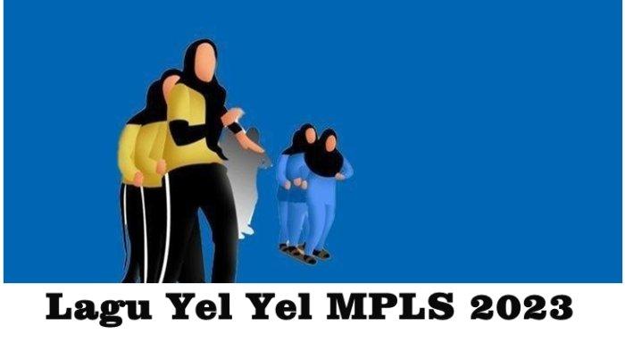 10 Lagu Yel Yel MPLS 2023 Keren untuk SMP dan SMA/SMK, Unik dan Lucu ...