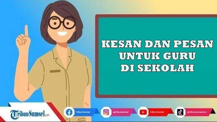 12 Contoh Kesan dan Pesan Untuk Guru, Terbaik Jadi Ucapan Perpisahan ...