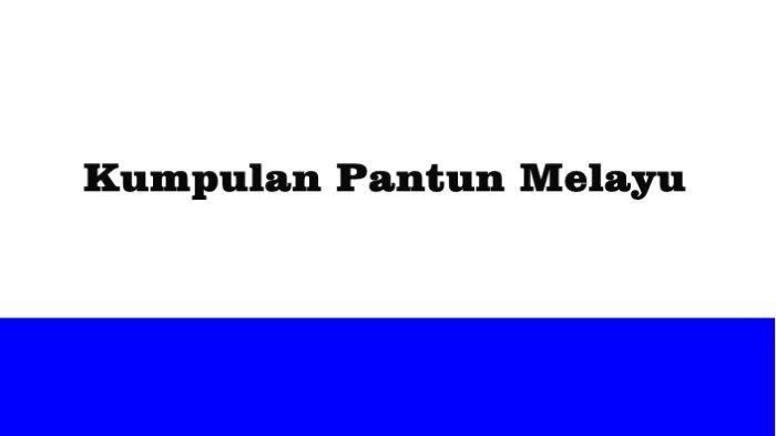 12 Pantun Melayu Penuh Inspirasi untuk Dibagikan Kepada Teman Sahabat ...