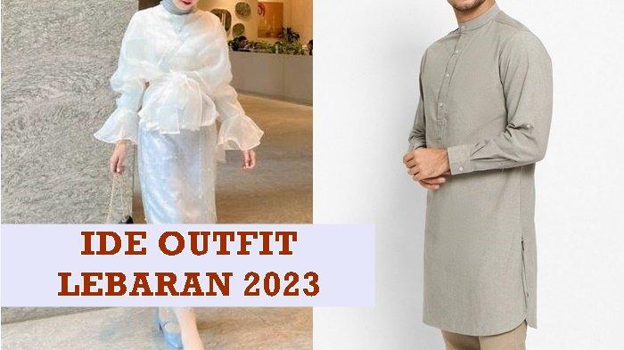 12 Rekomendasi Model Baju Outfit Lebaran Idul Fitri 2023, Simpel Elegan ...