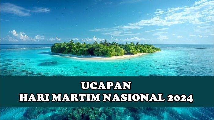 15 Contoh Ucapan Hari Maritim Nasional 2024, Inspiratif dan Berkesan ...