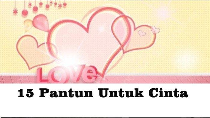 15 Pantun Tentang Cinta Lucu dan Romantis untuk Disampaikan Kepada ...