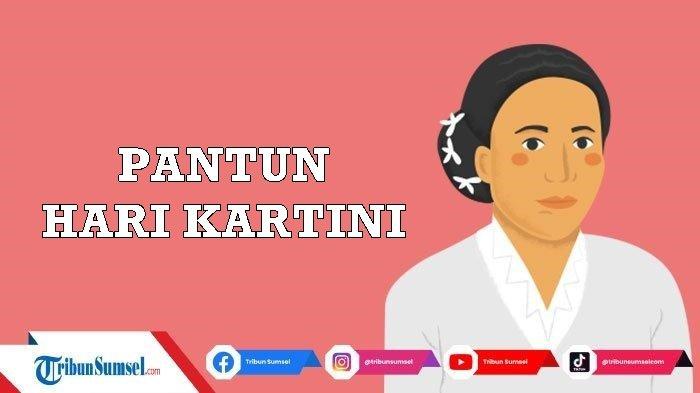 15 Pantun Hari Kartini 21 April 2023 Terbaik dan Inspiratif, Tokoh Emansipasi Wanita Indonesia ...