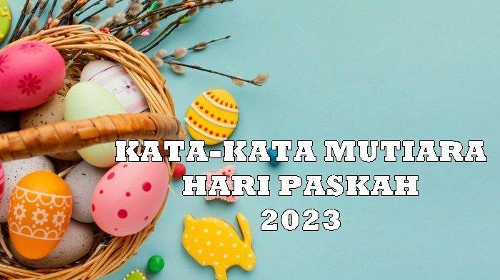 16 Kata-Kata Mutiara Ucapan Hari Paskah 2023 dalam Bahasa Jawa dan Arti ...