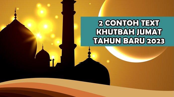 2 Contoh Text Khutbah Jumat Tahun Baru 2023, Jadi Renungan Evaluasi Diri Sambut Masa Depan ...