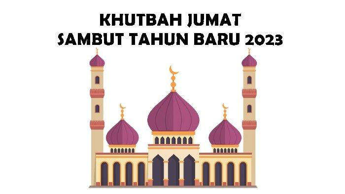 Contoh Naskah Khutbah Tahun Baru 2023, Evaluasi Rasa Syukur dan Renungan Hakikat Umur ...