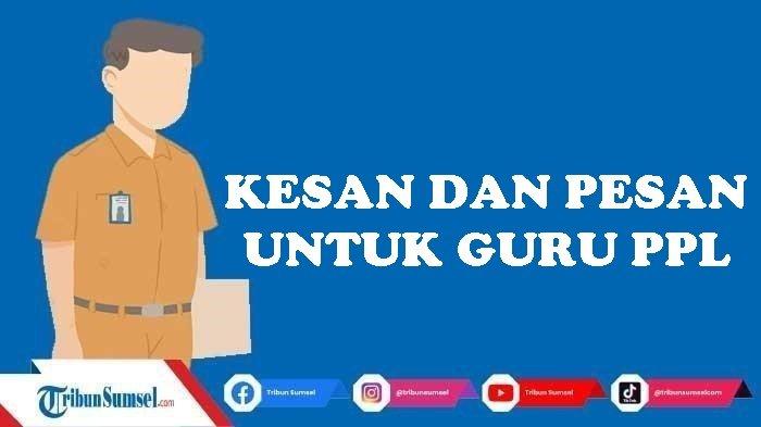 20 Contoh Kesan dan Pesan Untuk Guru PPL, Penuh Makna dan Bikin Haru ...