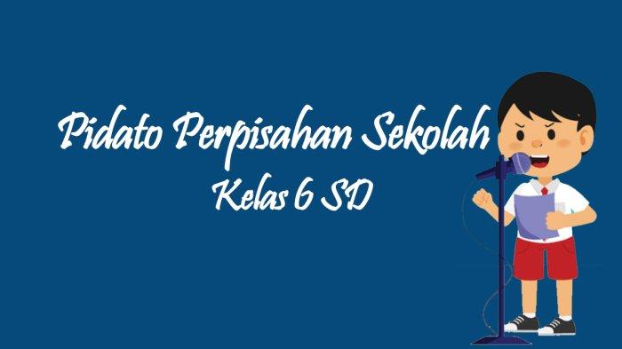 20 Contoh Teks Pidato Perpisahan Kelas 6 SD yang Singkat dan Mudah Dipahami - Tribunsumsel.com