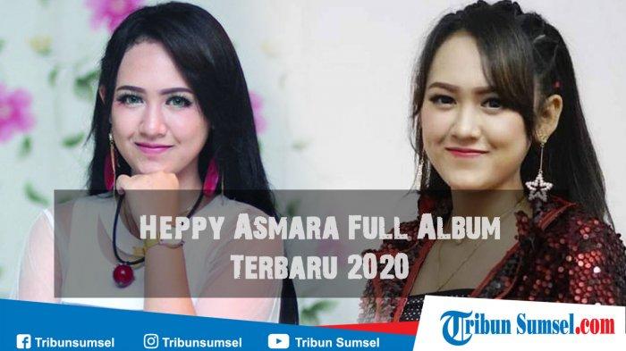 20 Daftar Lagu Heppy Asmara Full Album Dangdut Koplo Jawa Terbaru 2020, Ada Videonya ...