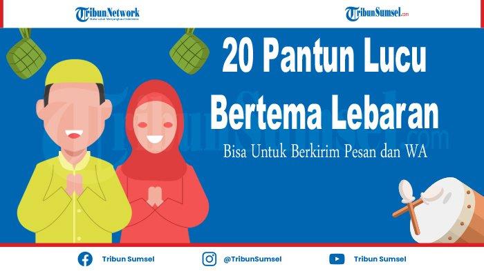 20 Pantun Lucu dan Menarik Menyambut Hari Raya Idul Fitri, Bisa Untuk ...