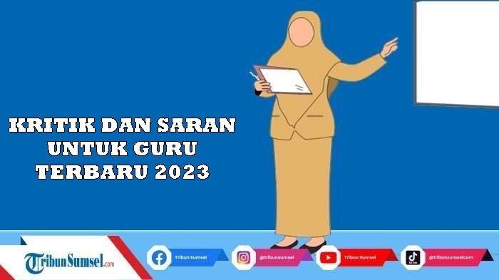 21 Contoh Kalimat Kritik dan Saran untuk Guru Sekolah yang Baik dan ...