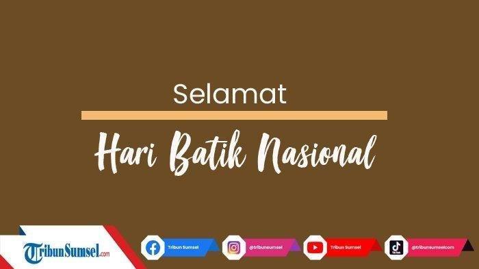 25 Ucapan Hari Batik Nasional 2023 Bahasa Inggris, Modern dan Bermakna, Happy National Batik Day ...