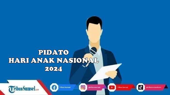 3 Contoh Pidato Sambutan Hari Anak Nasional 2024, Singkat dan Mudah ...