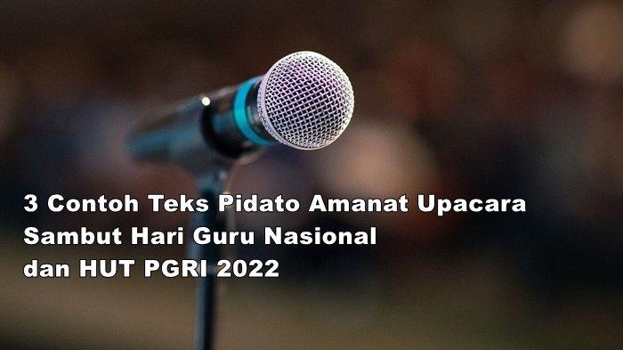 3 Contoh Pidato Upacara Sambut Hari Guru Nasional 2022 dan HUT PGRI Ke 77 - Tribunsumsel.com