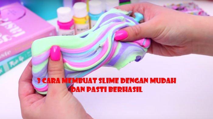 3 Cara Membuat Slime dengan Mudah dan Pasti Berhasil, Untuk Mainan Anak ...