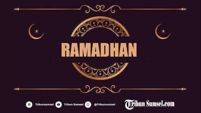 30 Kata Motivasi Bulan Ramadhan 1444 H/2023, Inspiratif dan Penuh Makna - Tribunsumsel.com