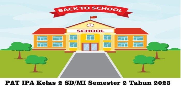 30 Soal PAT IPA Kelas 2 SD/MI Semester 2 Tahun 2023 dan Kunci Jawaban, Pilihan Ganda ...