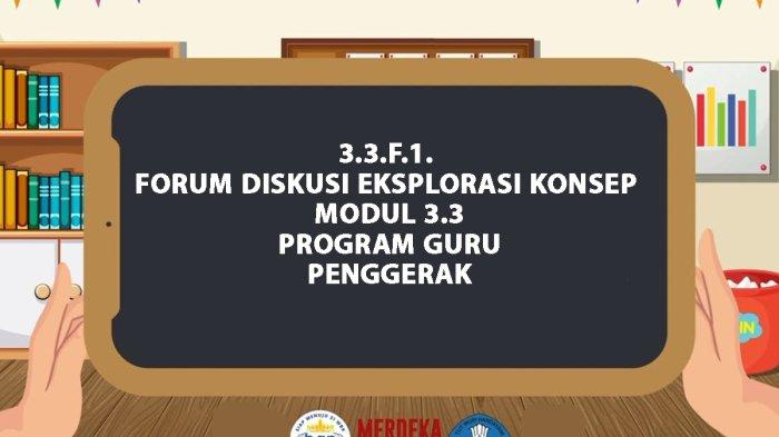3.3.F.1. Forum Diskusi Eksplorasi Konsep - Modul 3.3 PGP, Contoh Jawaban Pertanyaan Pemantik ...