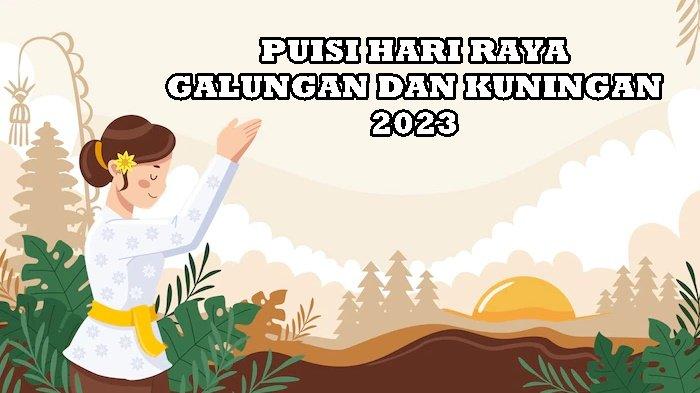 4 Puisi Bahasa Bali Tentang Hari Raya Galungan dan Kuningan 2023, Bisa ...
